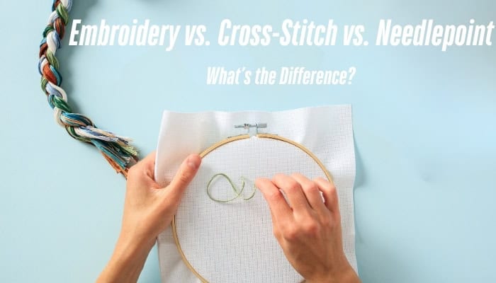 Embroidery vs. Cross-Stitch vs. Needlepoint: What’s the Difference ...